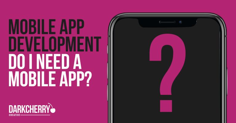 Mobile app development – Do I need a mobile app? | Dark Cherry Creative